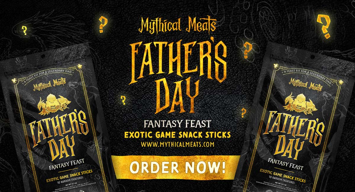 Father’s Day Fantasy Feast – Mythical Meats