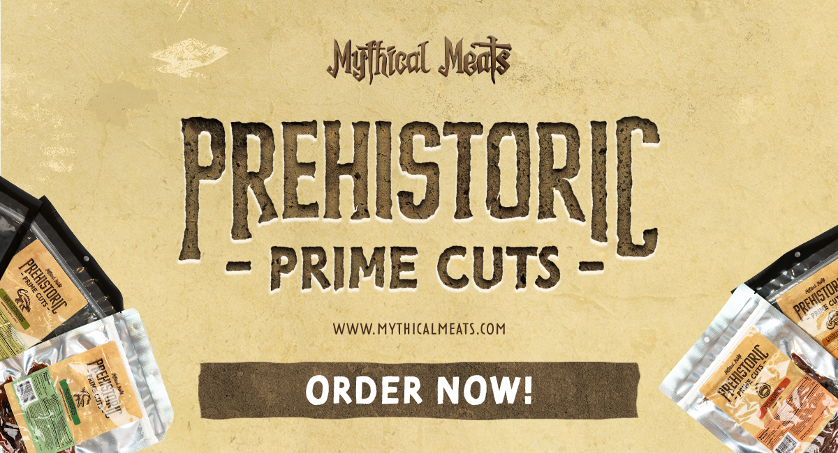 Prehistoric Prime Cuts – Mythical Meats